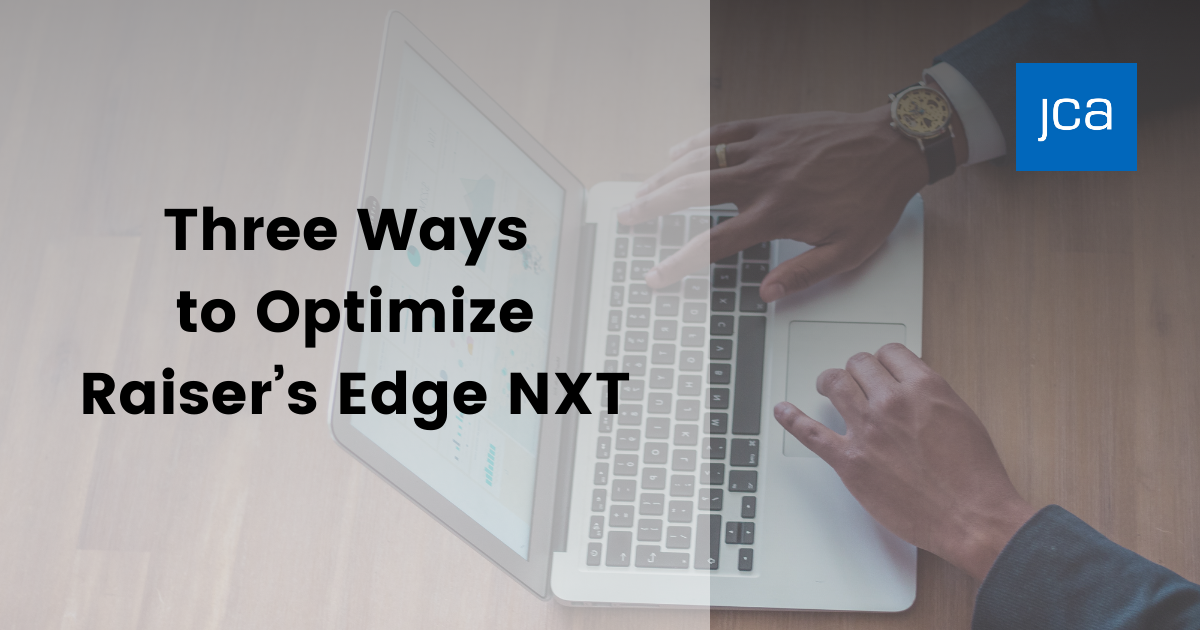 3 Ways to Optimize Raiser's Edge NXT - JCA