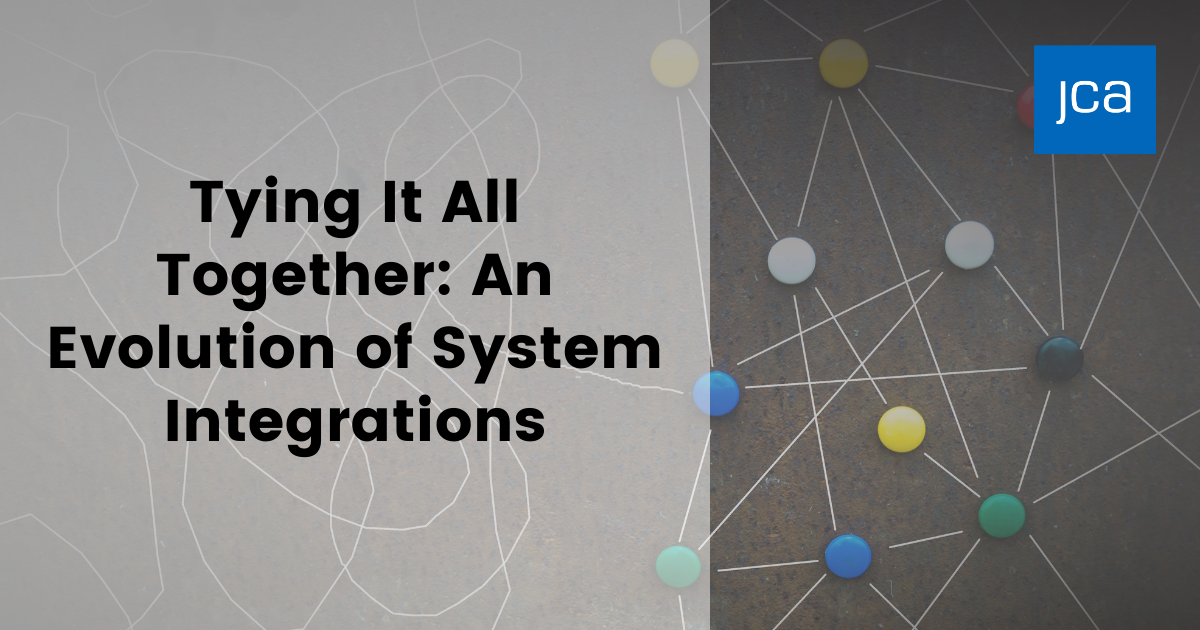 Tying It All Together: An Evolution of System Integrations - JCA