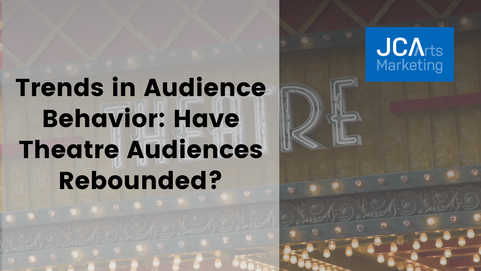 Study | Trends in Audience Behavior: Have Theatre Audiences Rebounded ...