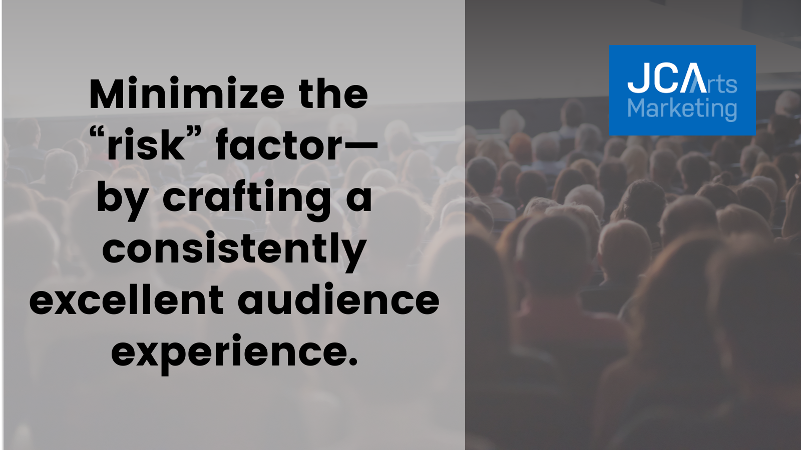 Minimize the “risk” factor—by crafting a consistently excellent ...
