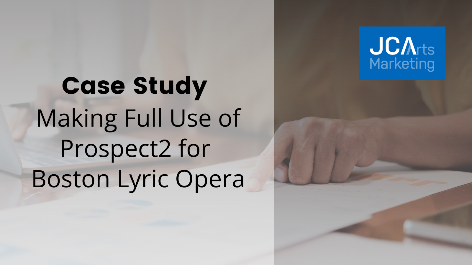 Case Study | Making Full Use of Prospect2 for Boston Lyric Opera - JCA